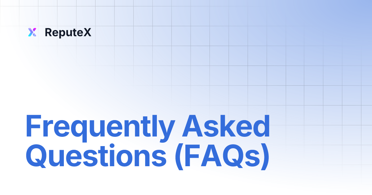 Frequently Asked Questions (FAQs) | ReputeX
